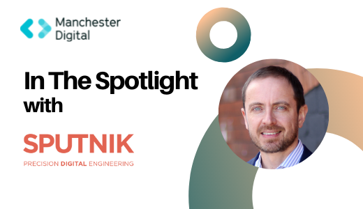 In The Spotlight - Sputnik Digital | Manchester Digital
