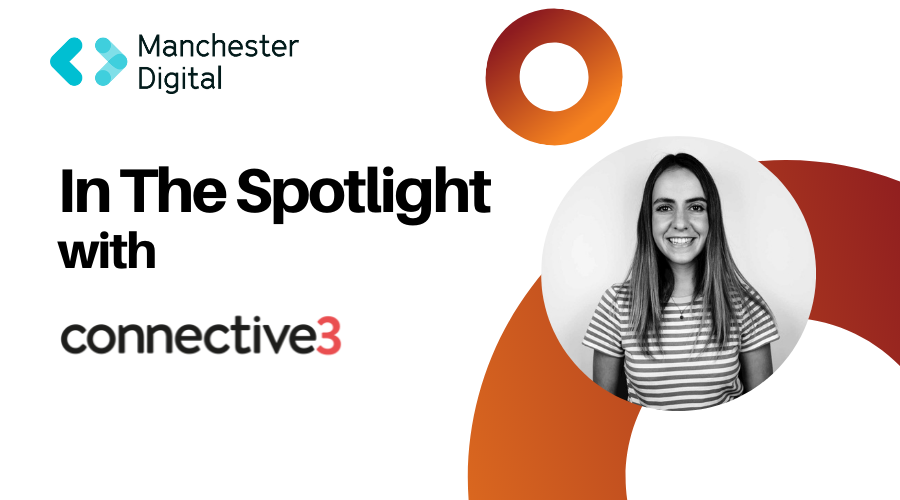 In The Spotlight - connective3 | Manchester Digital