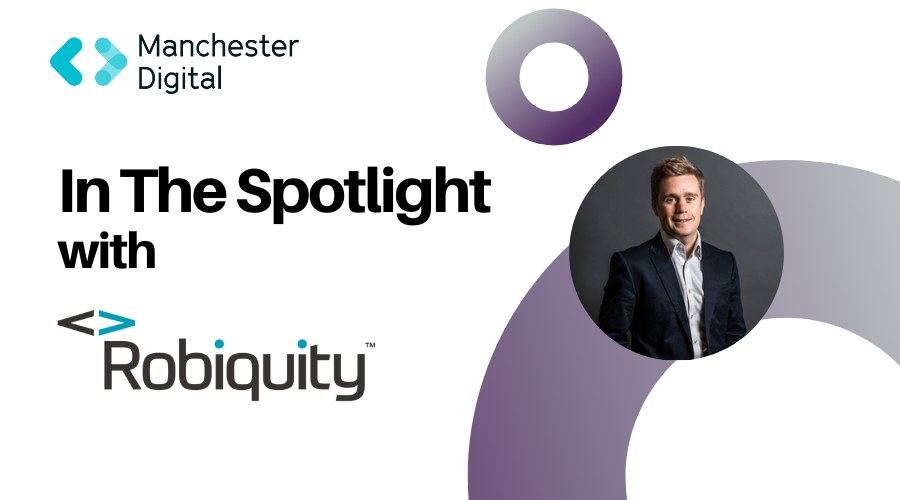 In The Spotlight - Robiquity | Manchester Digital