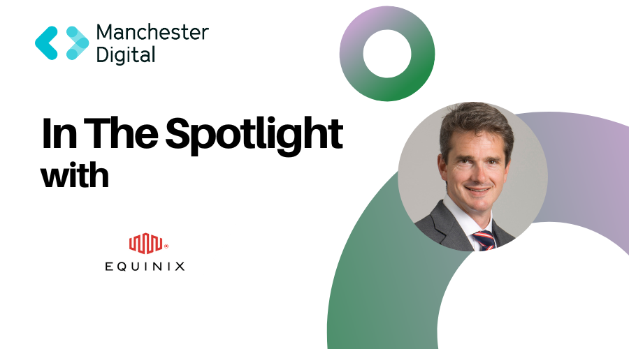 In The Spotlight - Equinix | Manchester Digital