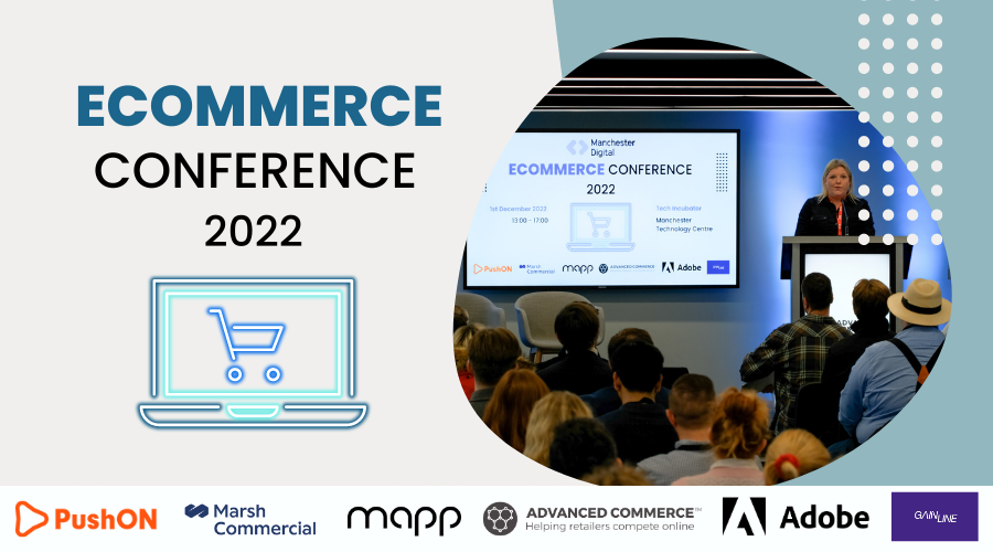 Ecommerce Conference 2022 - The Roundup | Manchester Digital