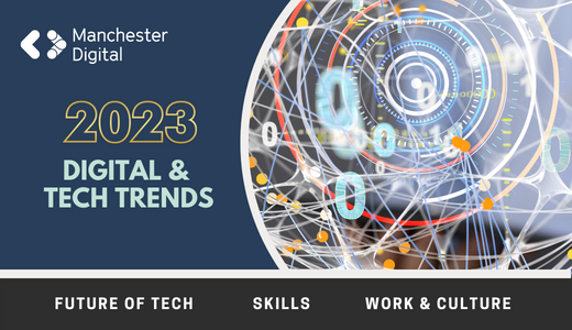 2023 Digital and Tech Trends | Manchester Digital