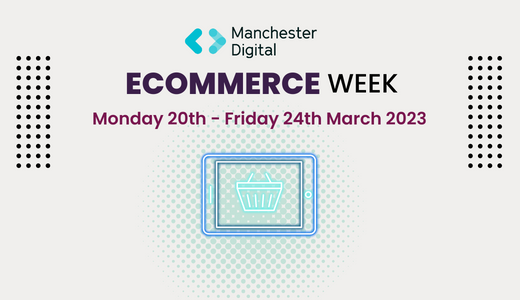 Manchester Digital announce plans for Ecommerce Week | Manchester Digital