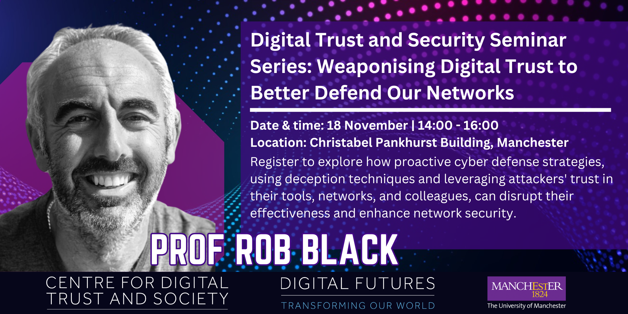 Digital Trust and Security Seminar Series: Prof Rob Black | Manchester ...