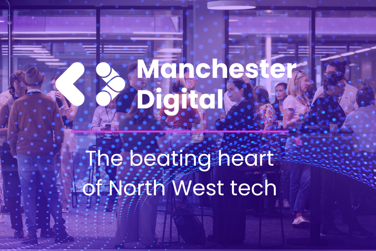 Manchester Digital | Greater Manchester's Tech and Digital Industry Body