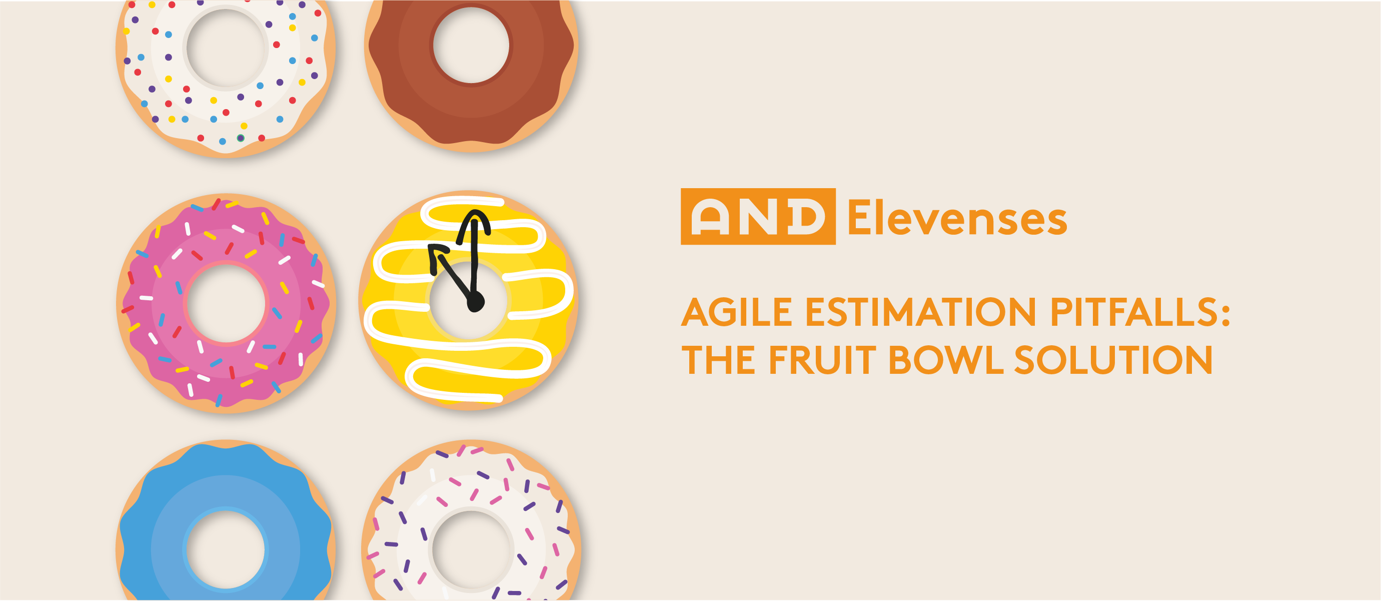 AND Elevenses:Agile Estimation Pitfalls: The Fruit Bowl Solution ...