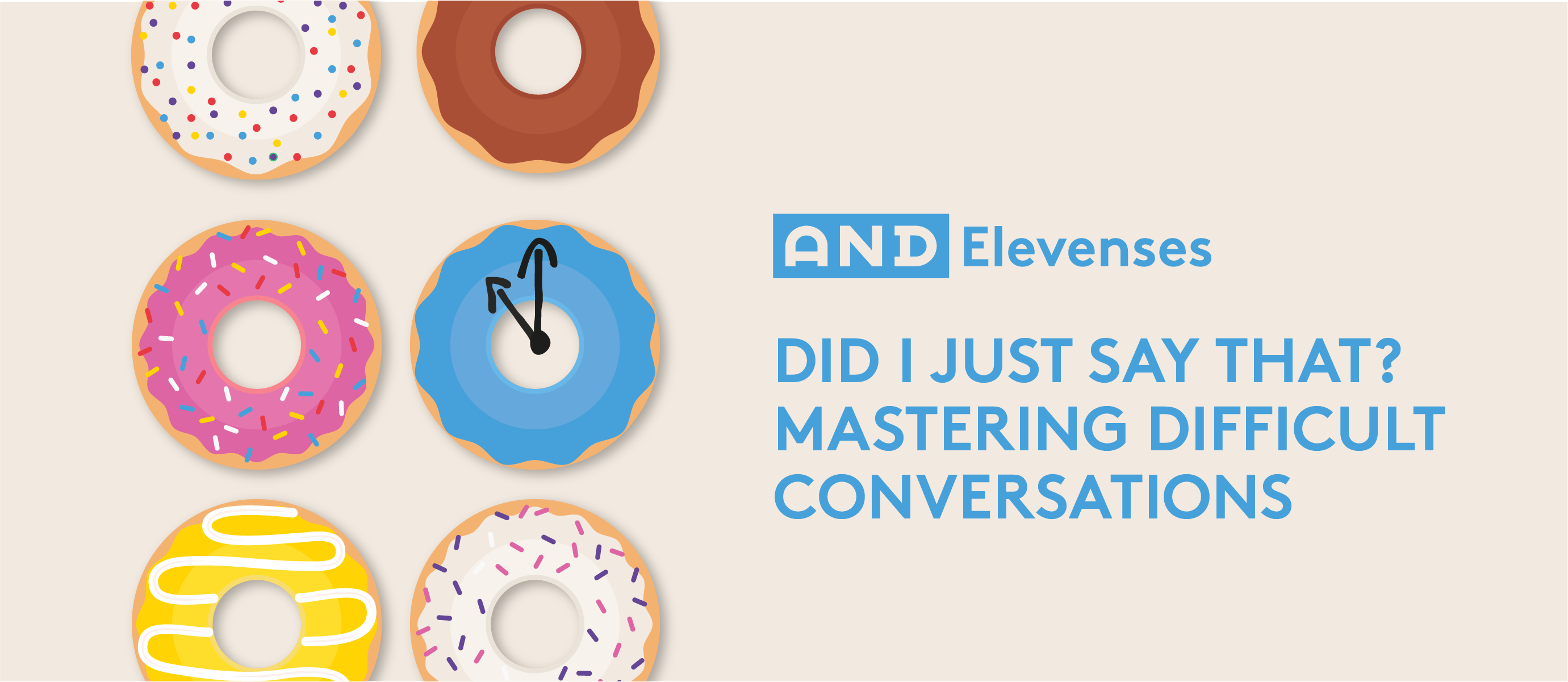 AND Elevenses: Did I Just Say That? Mastering Difficult Conversations ... AND Elevenses: Did I Just Say That? Mastering Difficult Conversations ...