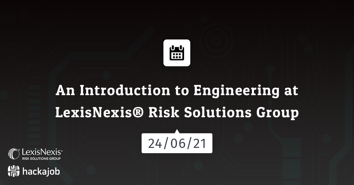 An Introduction to Engineering at LexisNexis® Risk Solutions Group ...