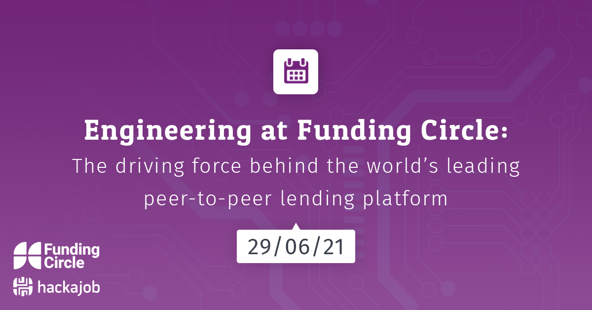 Engineering at Funding Circle: The driving force behind the world’s ...